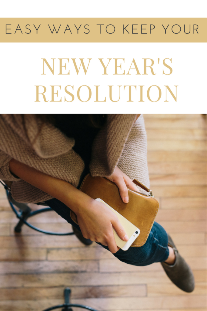 Easy Tips for Keeping Your New Years Resolutions