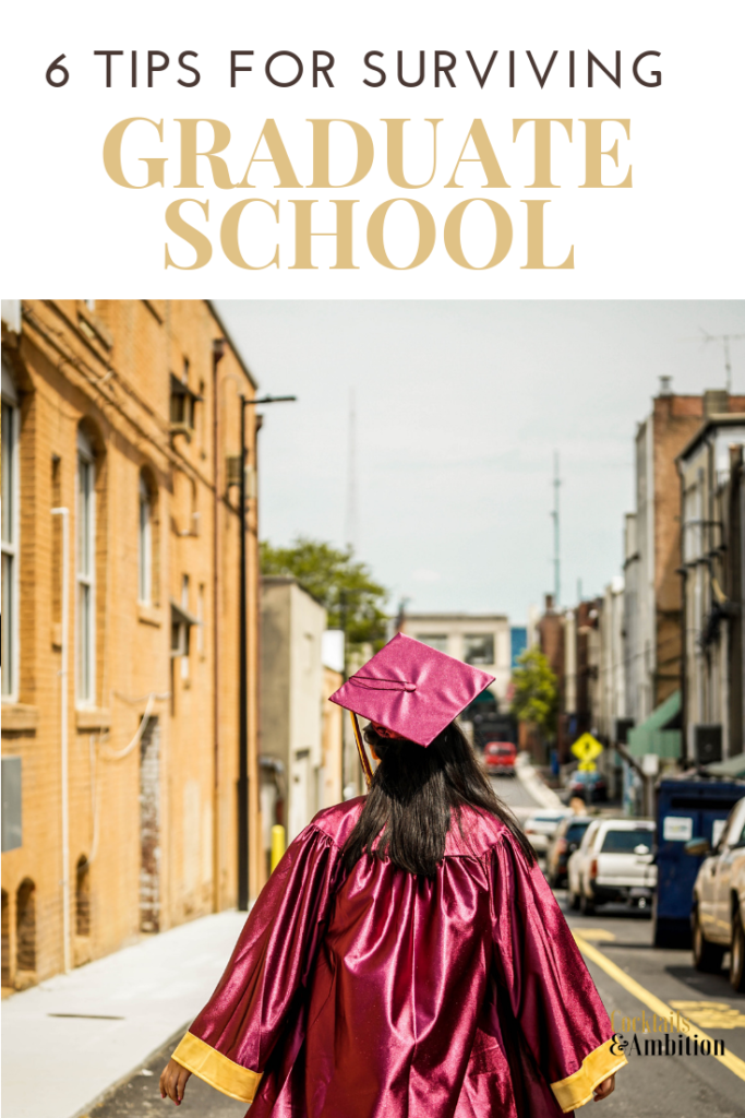 6 Tips for Surviving Graduate School | Cocktails and Ambition