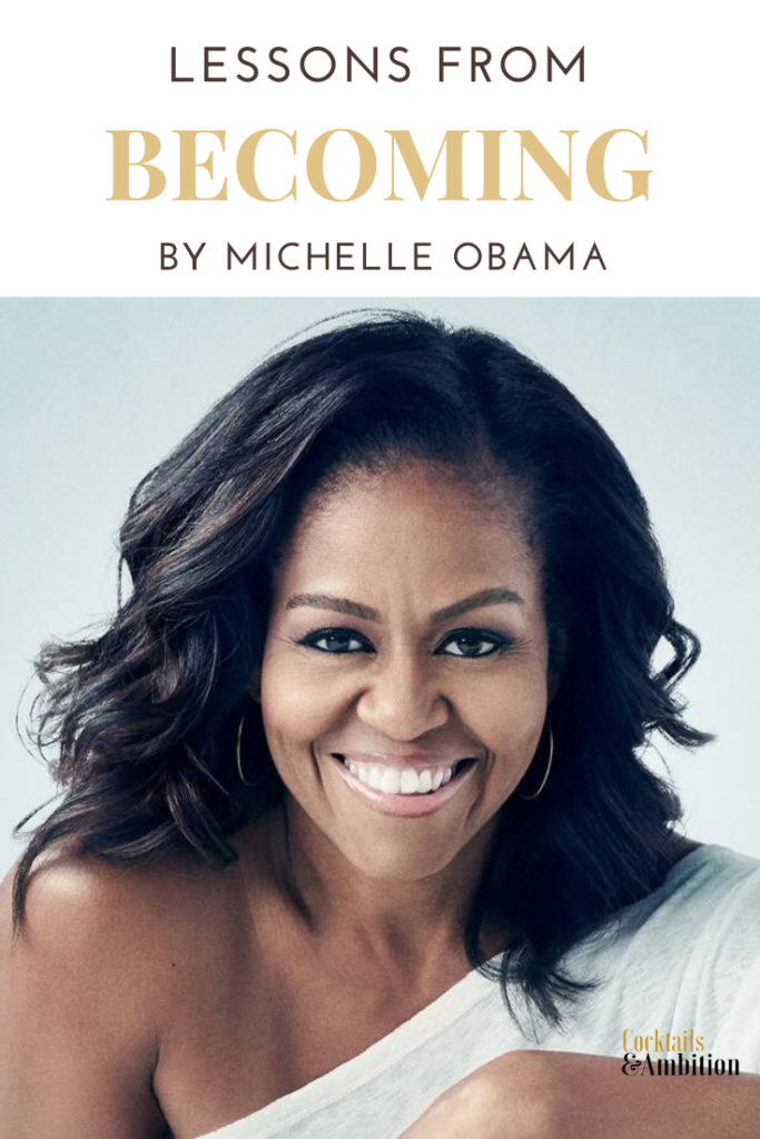 Michelle Obama: Lessons from Becoming | Cocktails and Ambition